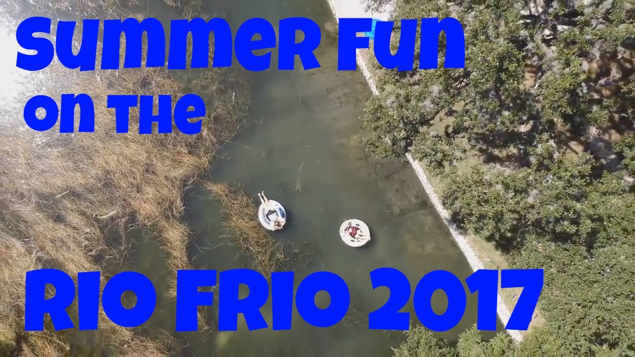 Summer Fun on the Rio Frio River - Leakey, Texas July 2017 - YouTube