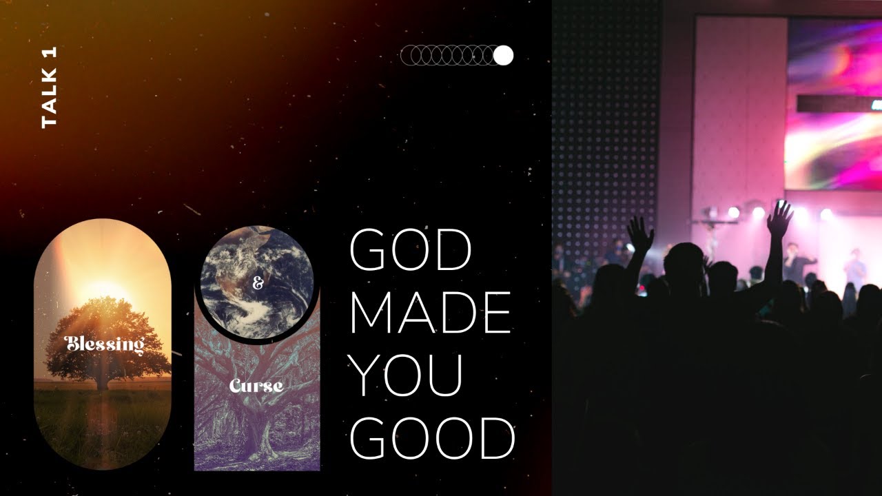 God Made You Good - Part 1 of Blessing & Curse - YouTube