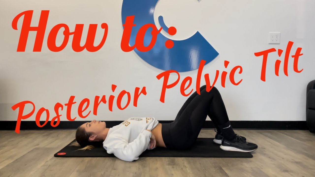 How to do the Posterior Pelvic Tilt - YouTube