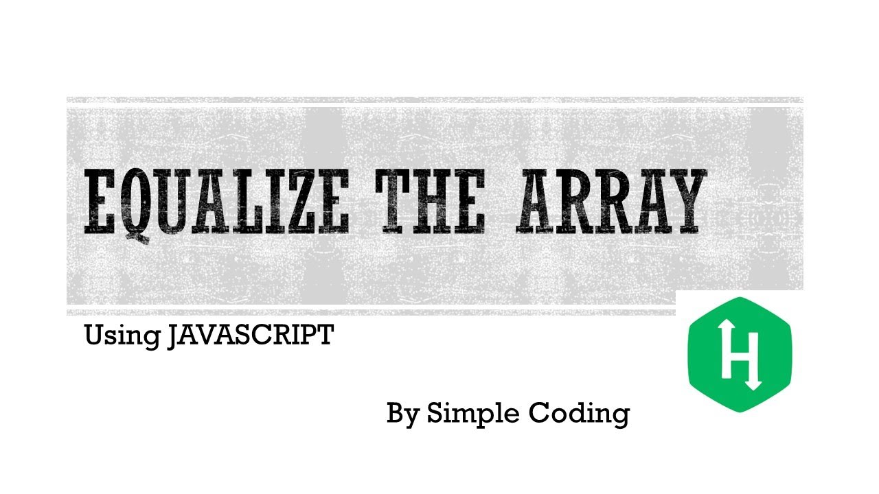 Hackerrank Solved Equalize The Array Using Javascript Youtube 3793