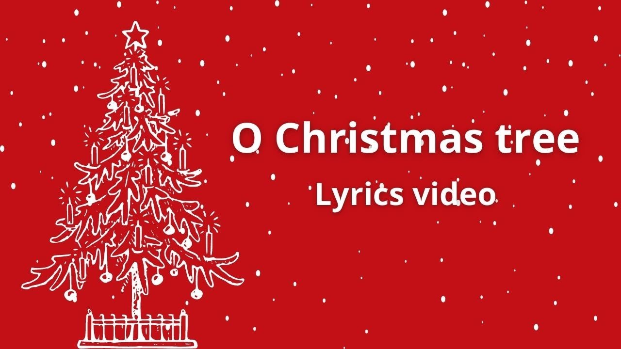 O Christmas Tree - o Christmas tree o Christmas tree carol with lyrics ...