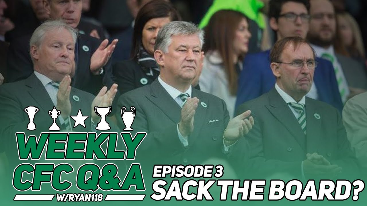 SHOULD WE SACK THE BOARD? | WEEKLY CELTIC Q&A | #3 - YouTube