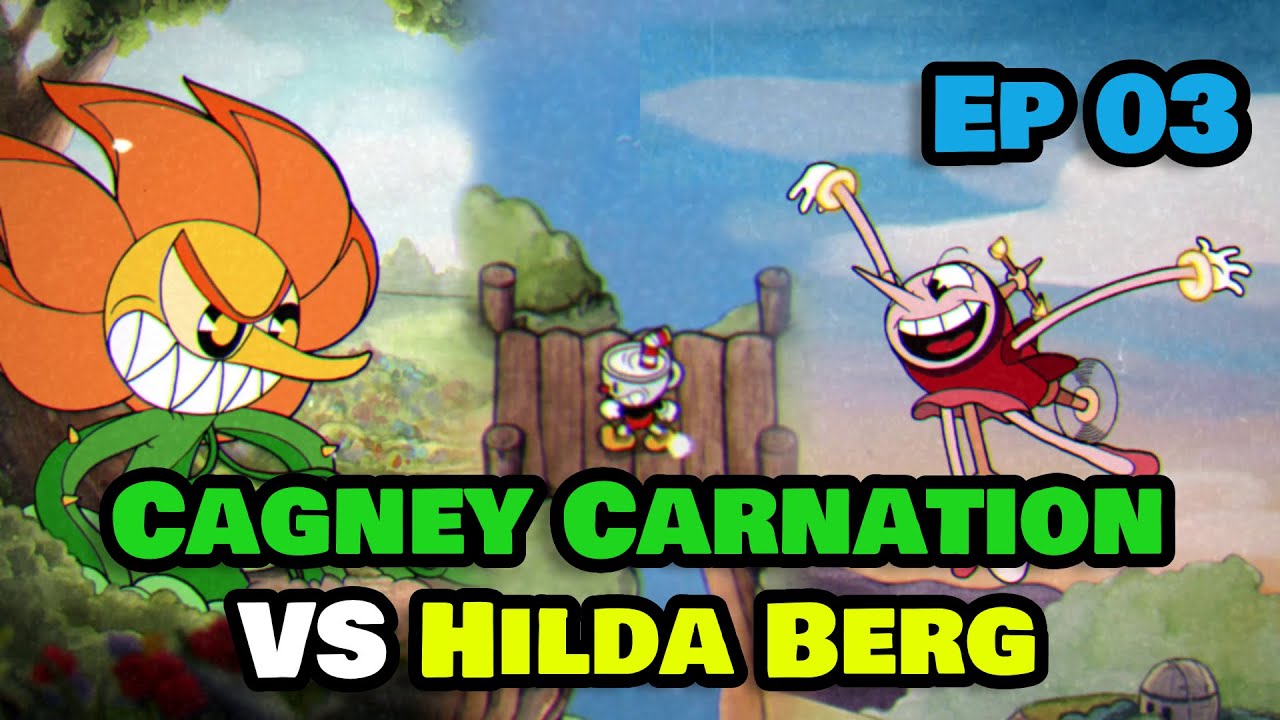 CAGNEY CARNATION VS HILDA BERG | CUPHEAD | EP 03 | SPAPNO PLAYS - YouTube