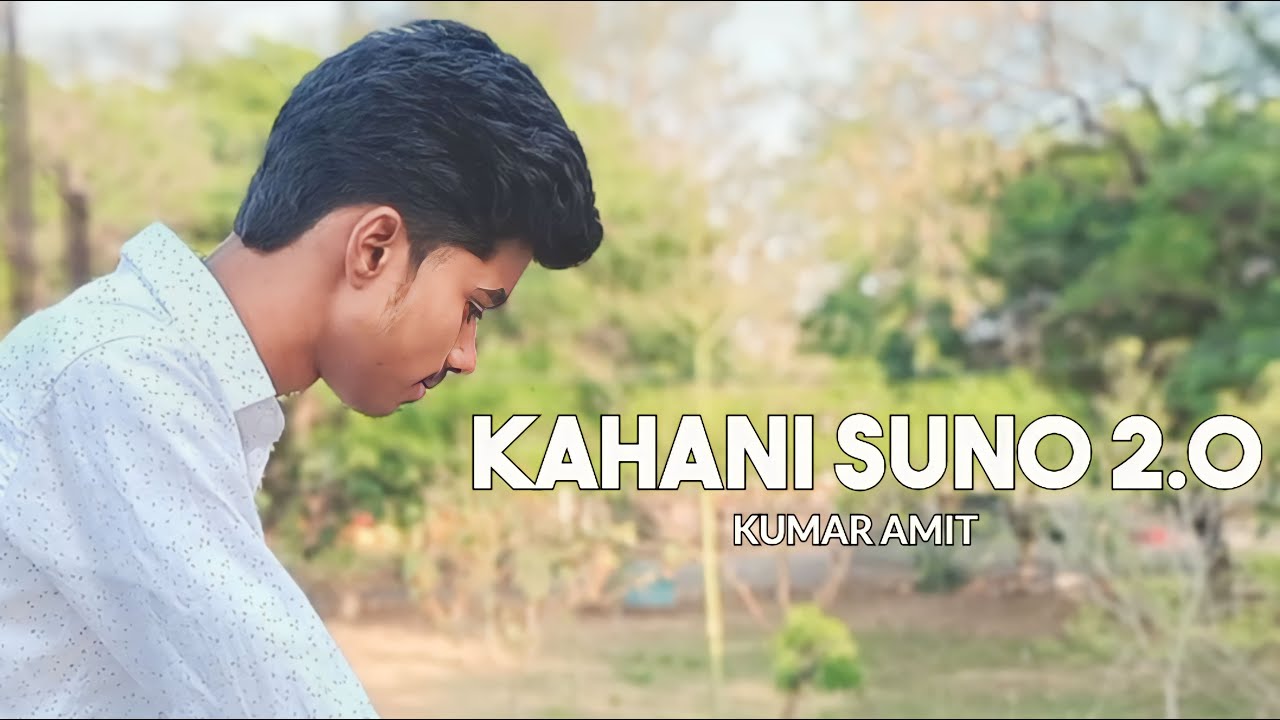Kahani Suno 2.0 | Kaifi Khalil | Cover Version | Kumar Amit | Viral Song | Best Hit song - YouTube