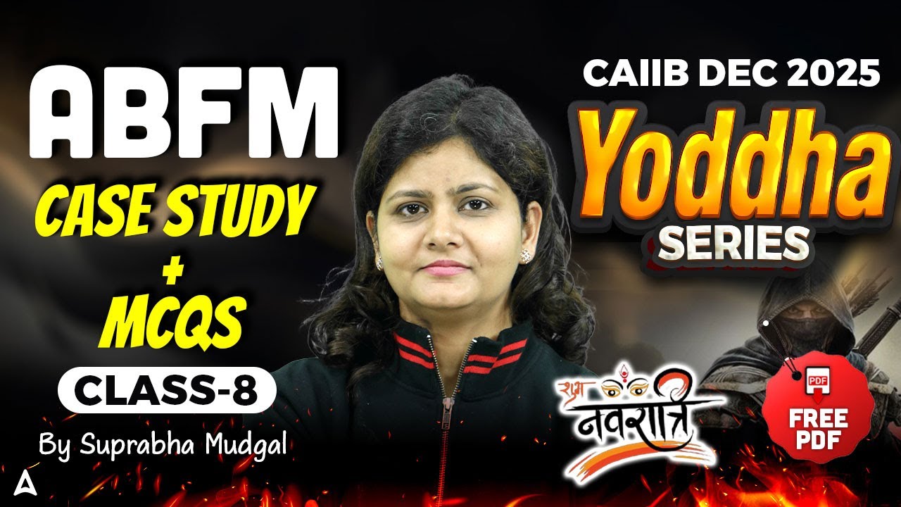 Yoddha Series | CAIIB Dec 2025 | ABFM | CASE Study + MCQs | Class 8 ...