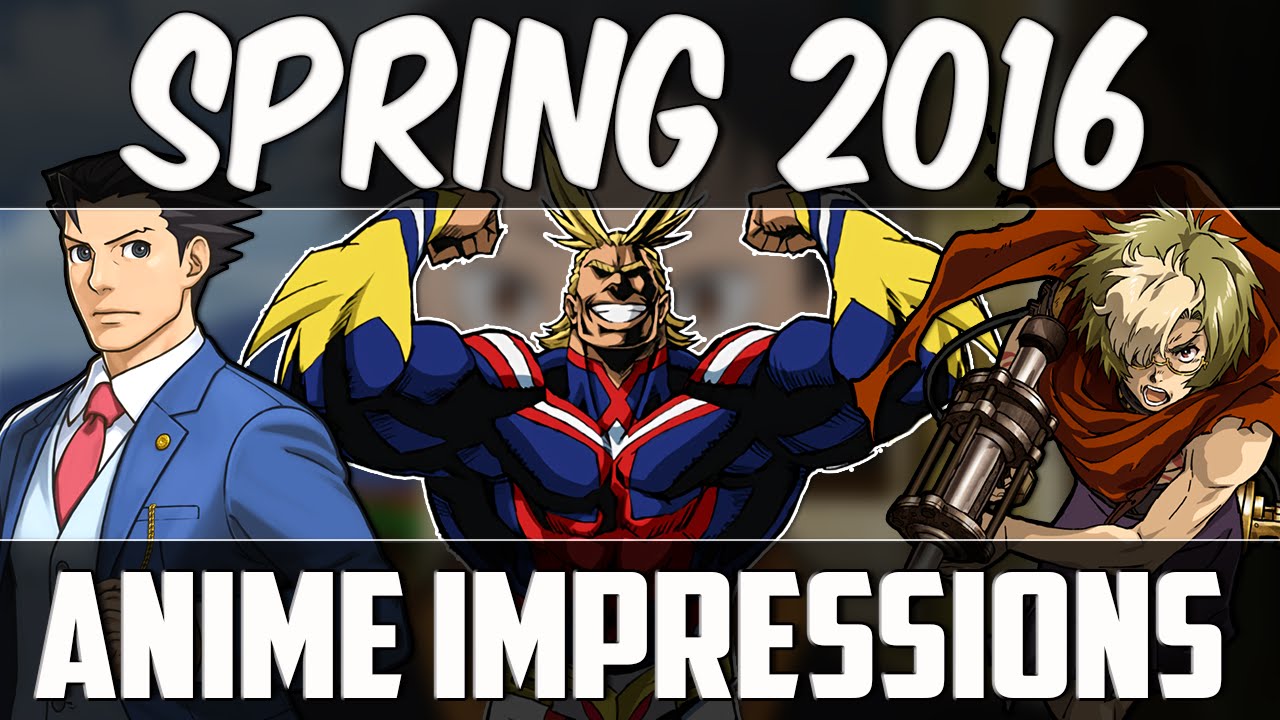 Spring 2016 Season ANIME FIRST IMPRESSIONS - YouTube