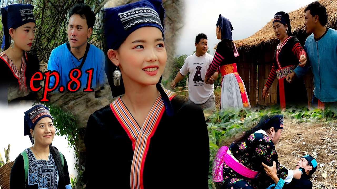 lau cev tsis lau siab xum ua dev thawj thiab ep 81 - YouTube