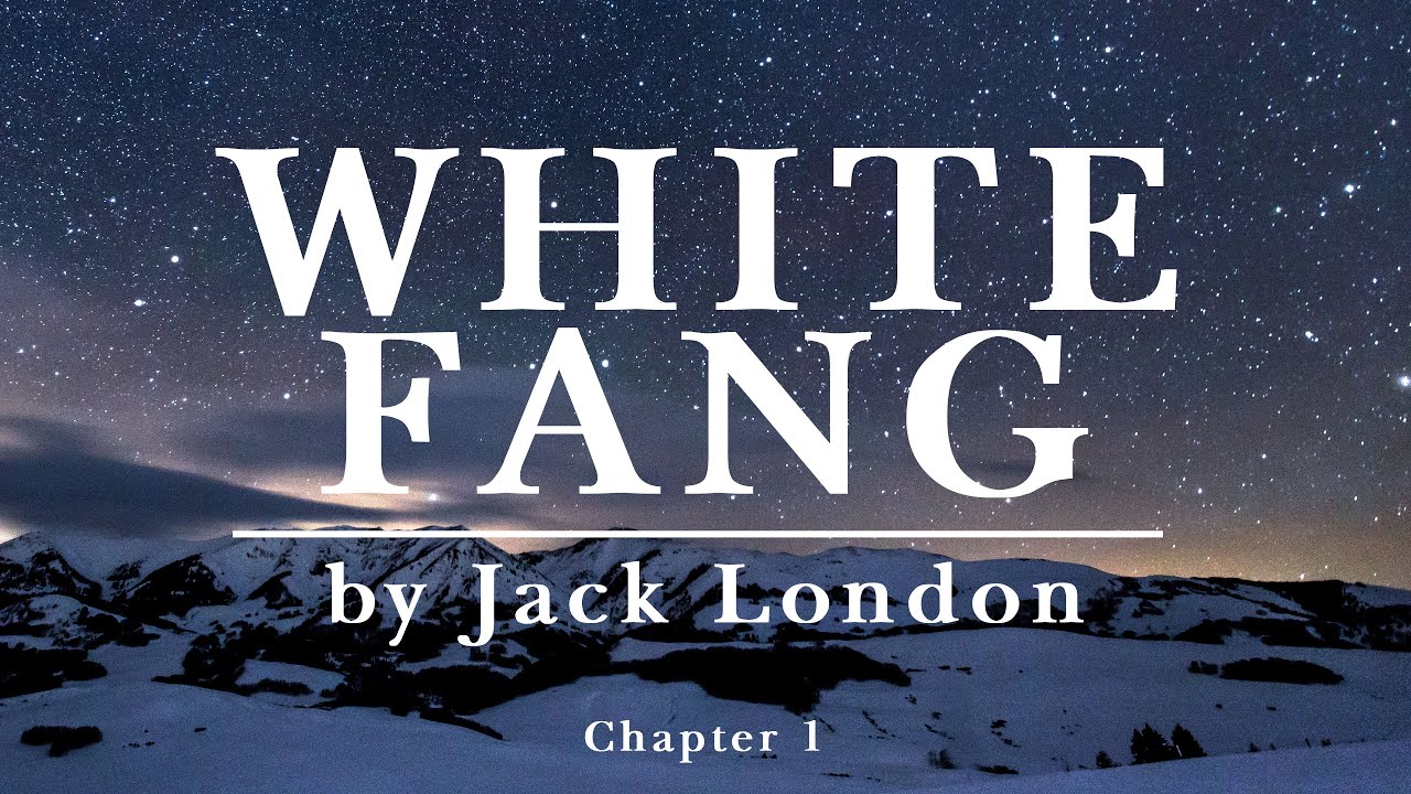 White Fang - Chapter One - YouTube