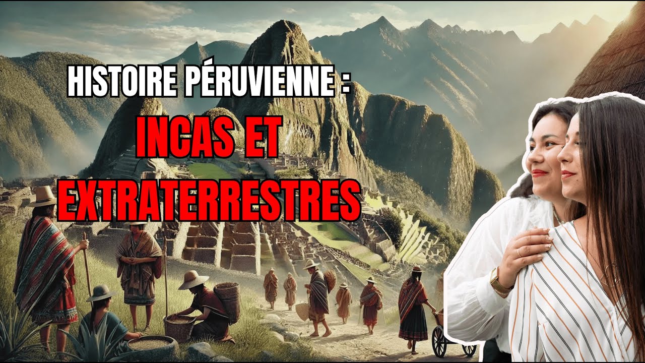 Les Incas : Héritiers d’une Civilisation Extraterrestre ? - Cycle d ...