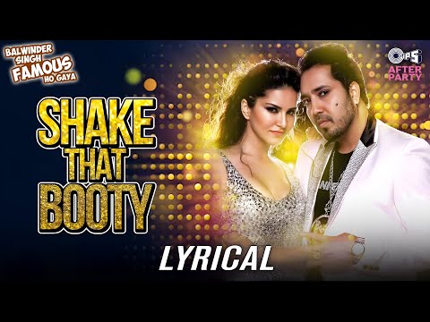 Shake That Booty Lyrical - Balwinder Singh Famous Ho Gaya | Sunny Leone Ft. Mika Singh | Party Hits