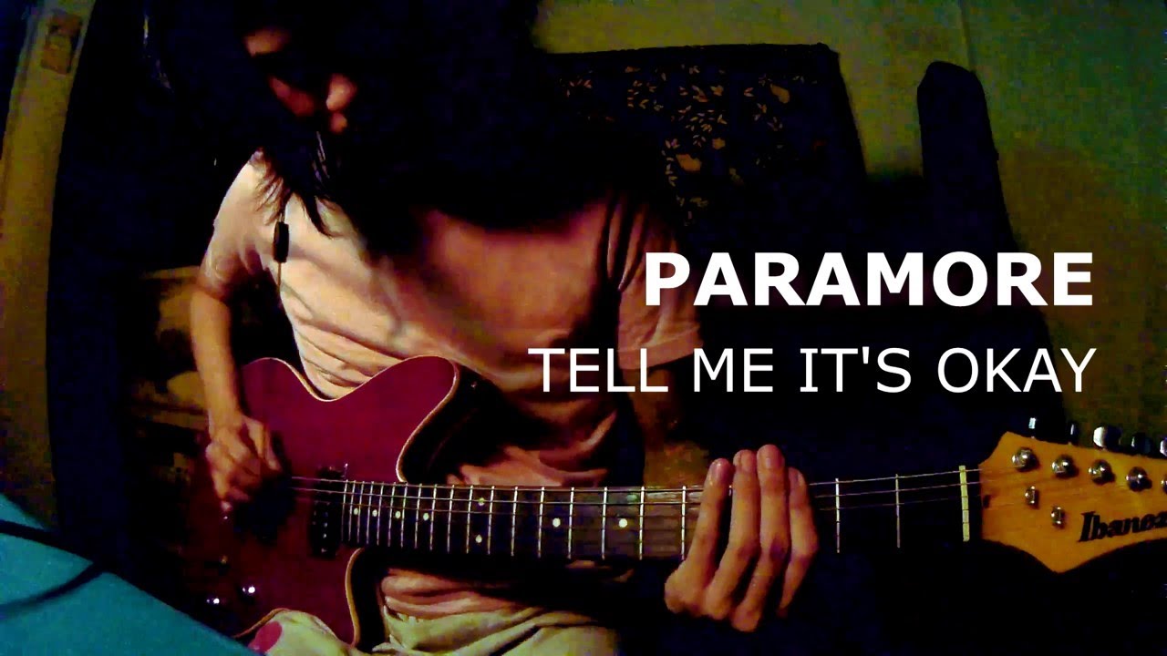 Paramore - Tell Me It's Okay (guitar cover) - YouTube