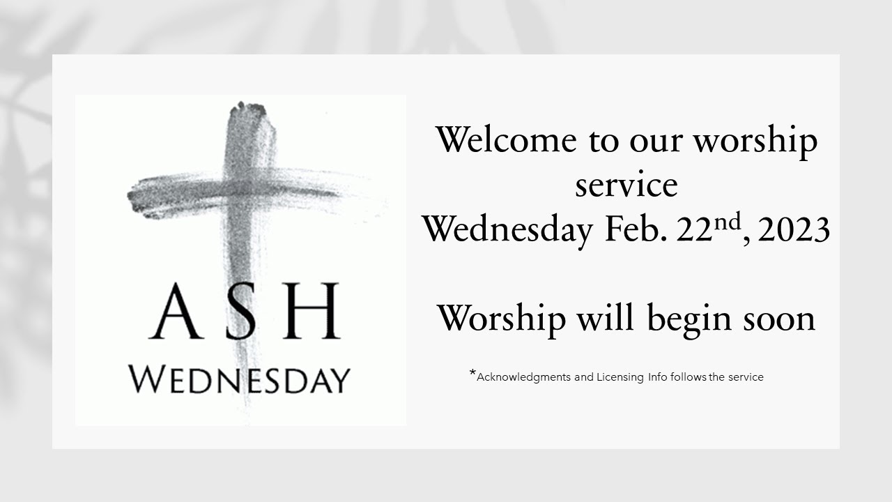 Welcome to Ash Wednesday worship Wednesday Feb. 22nd, 2023 @ Immanuel ...