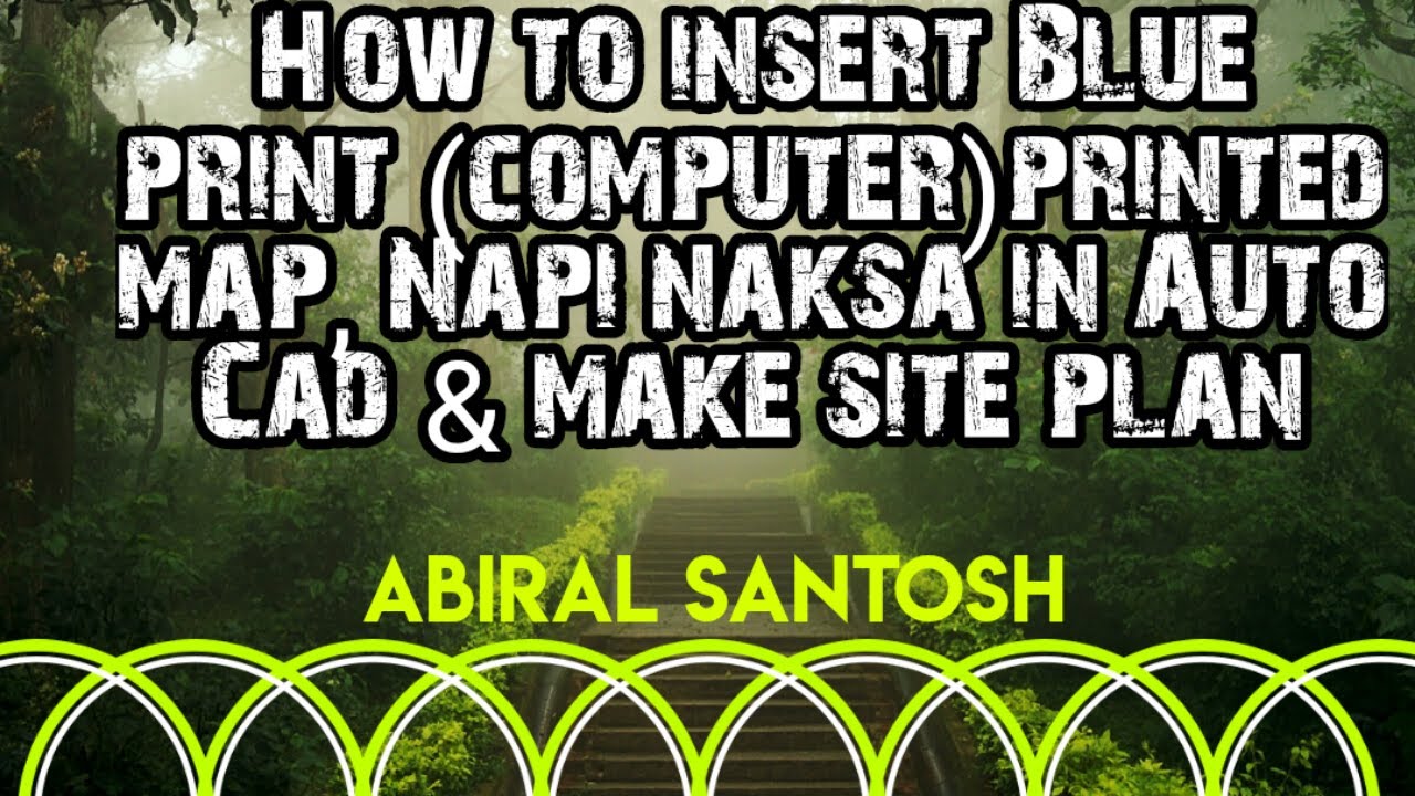 How to insert blue (Computer printed) Map!!Napi Naksa in Auto Cad ...