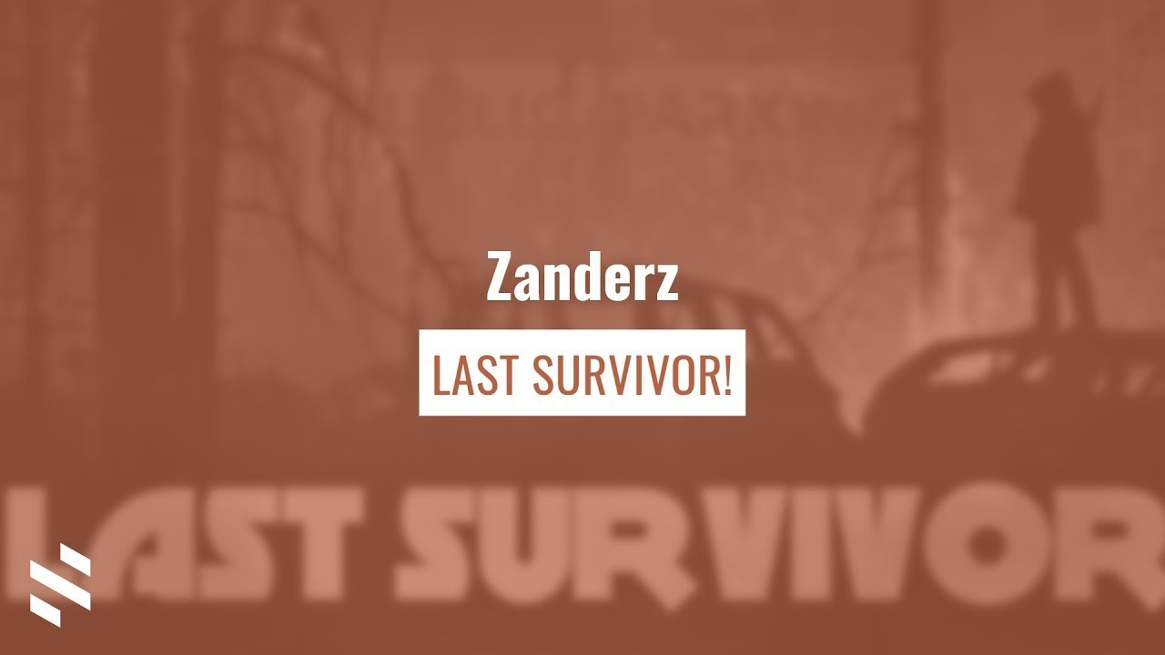 Zanderz - LAST SURVIVOR! - YouTube