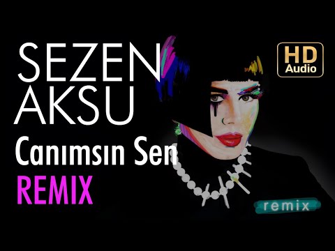Sezen Aksu - Canımsın Sen (Kivanch K. Remix)