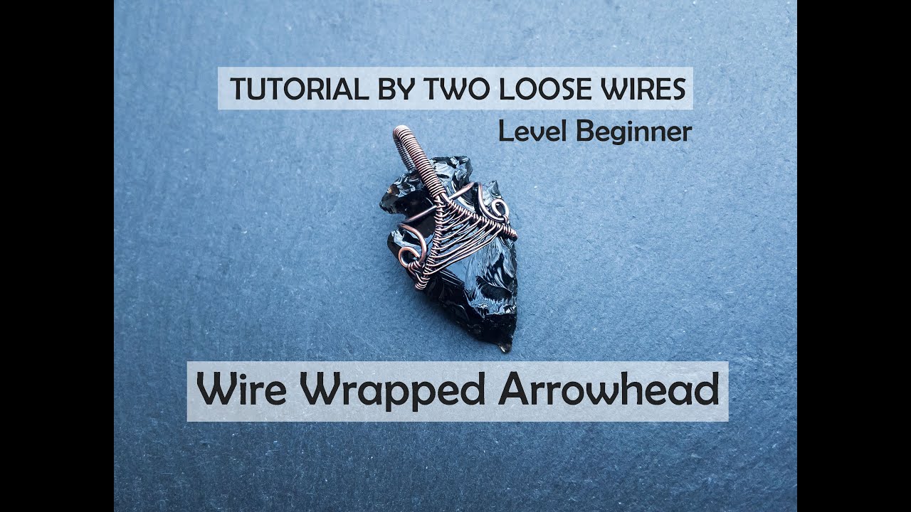 Wire Wrapped Arrowhead Tutorial, Beginner Wire Wrapping - YouTube