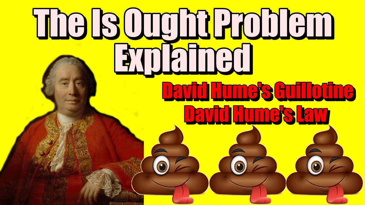 The Is Ought Problem Explained - YouTube