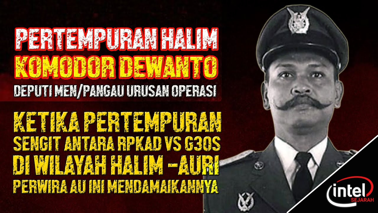 Komodor Dewanto, Perwira AU Yang “MENDAMAIKAN” Pasukan RPKAD Dan Pasukan G30S Di Halim - YouTube