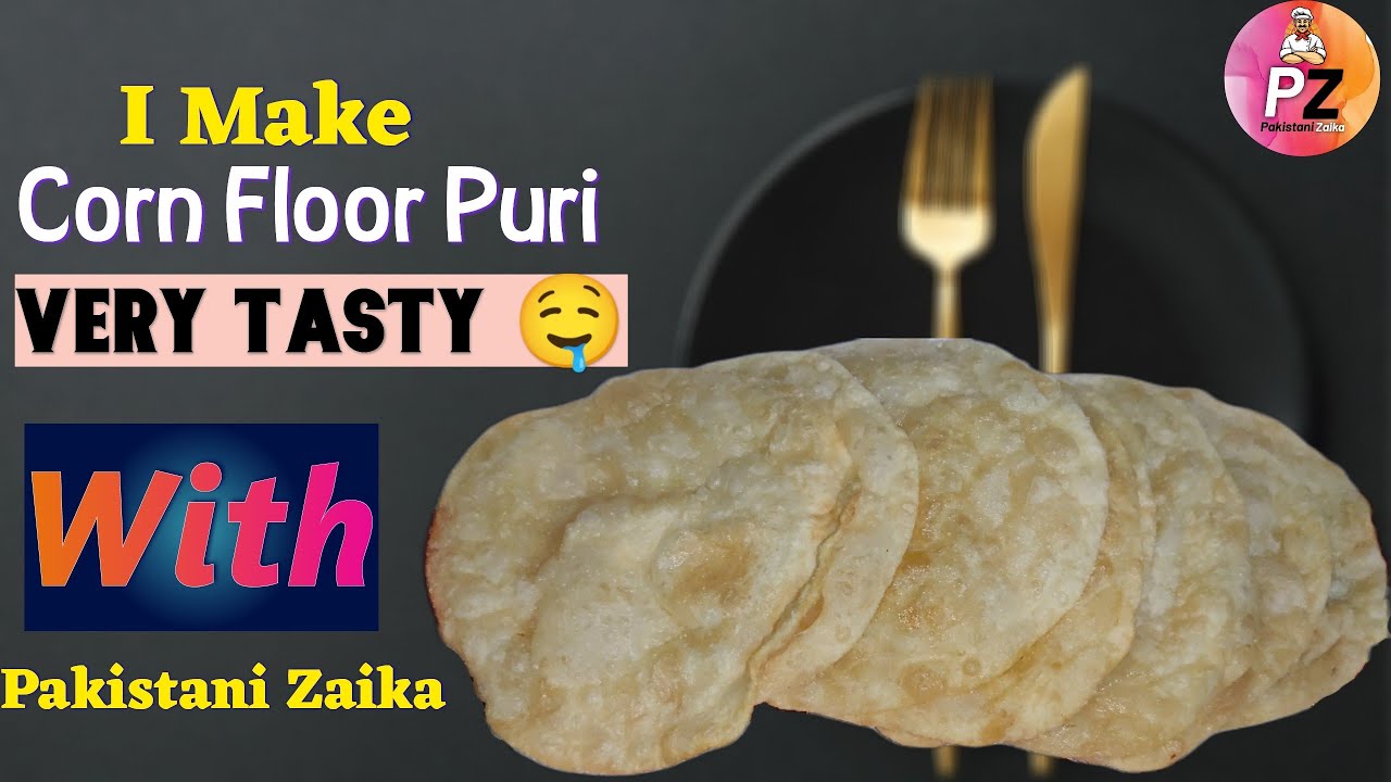 I make Corn floor puri very tasty with Pakistani zaika - YouTube