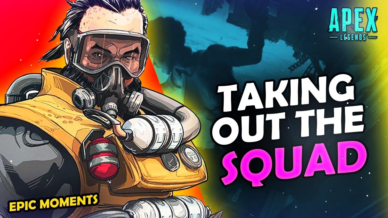 TAKING OUT THE SQUAD - APEX LEGENDS - EPIC MOMENTS - YouTube