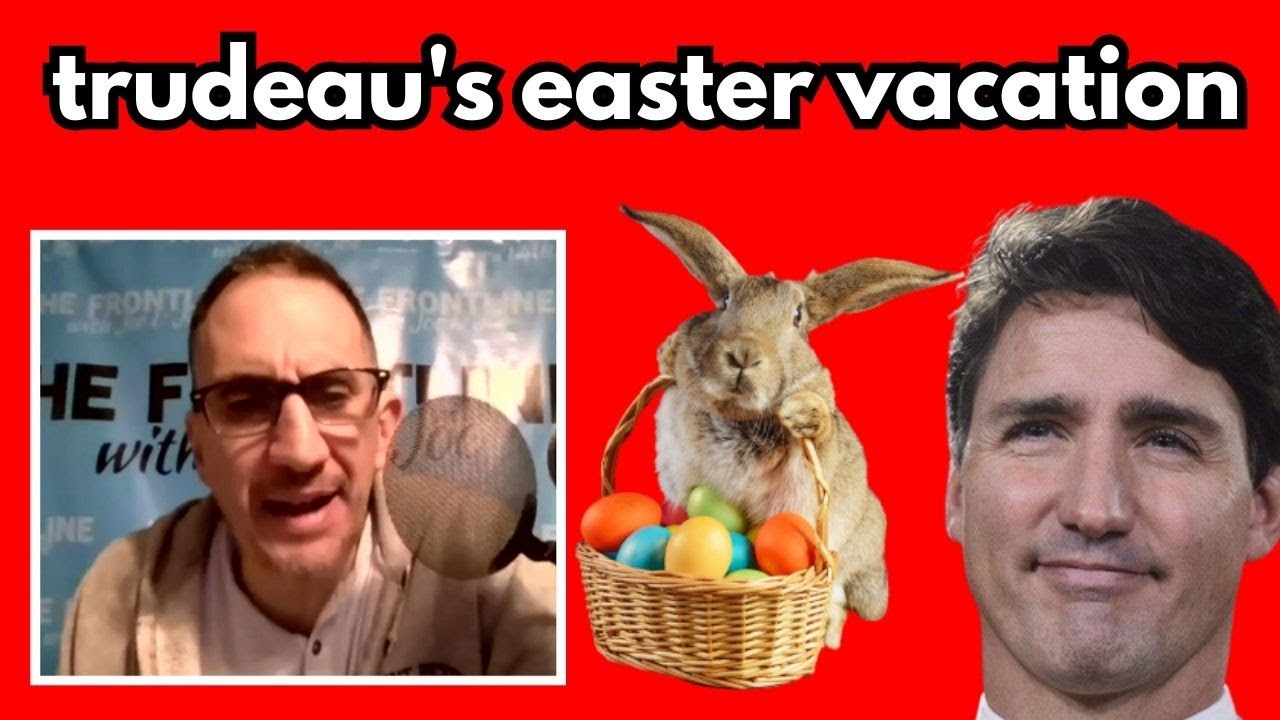 Trudeau's Easter Vacation 2023... - YouTube