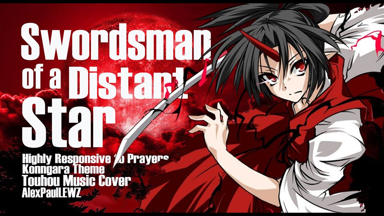 [Touhou Arrange] Konngara's Theme: Swordsman of a Distant Star ...