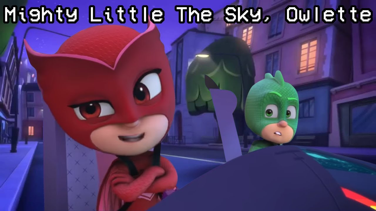 Mashup | Disney Junior x Owlette - Mighty Little The Sky, Owlette - YouTube