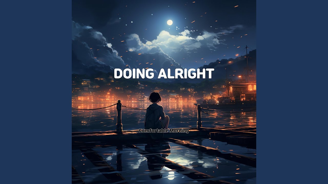 DOING ALRIGHT - YouTube