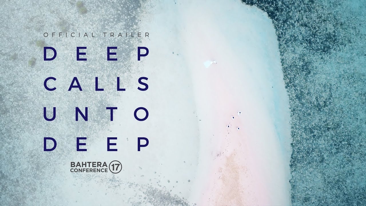 DEEP CALLS UNTO DEEP Official Trailer Bahtera Conference 2017 - YouTube