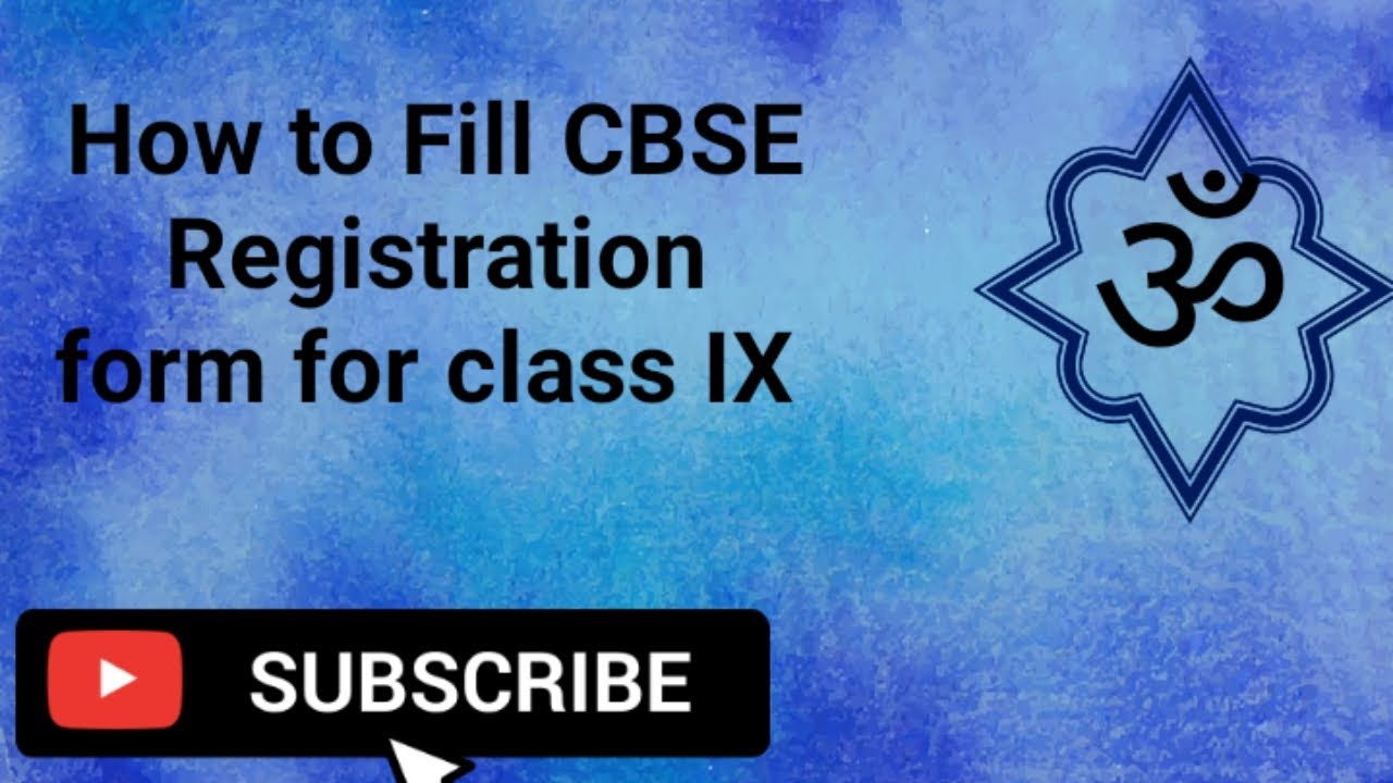 Om study How to fill CBSE registration form for class IX, How to fill ...