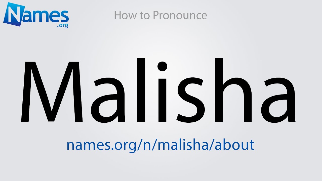 How to Pronounce Malisha - YouTube