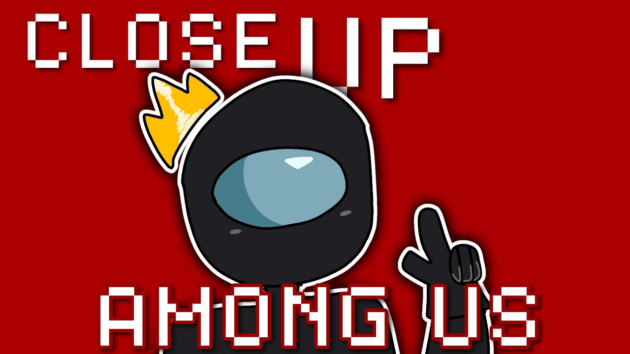 CLOSE UP | Among Us Animation Meme [READ DESC BEFORE VIEWING] - YouTube