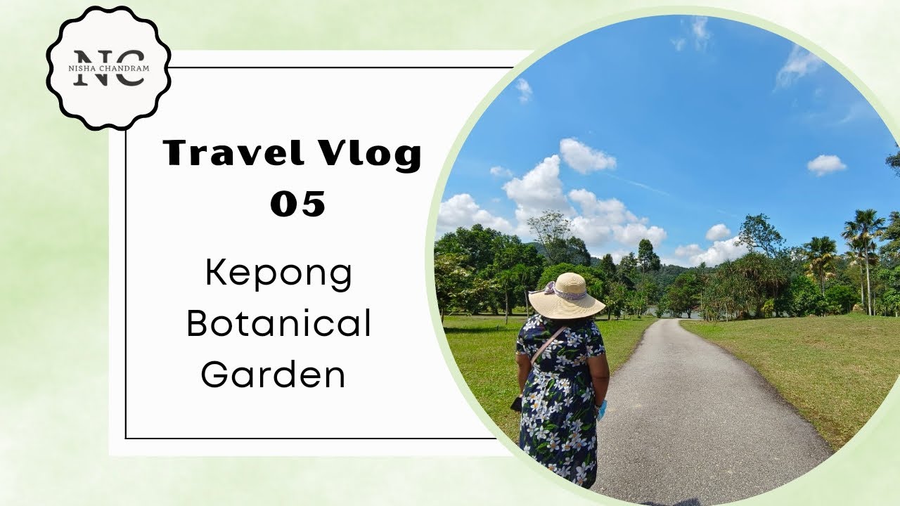 Travel Vlog 05 - Taman Botani Kepong - Kepong Botanic Garden - Peaceful ...