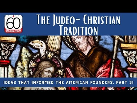 The Judeo-Christian Tradition: Ideas that Informed the American ...