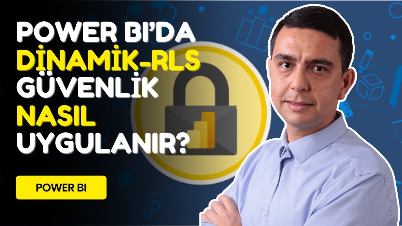 Power BI'da Dinamik Güvenlik Nasıl Uygulanır? - Dynamic RLS - YouTube