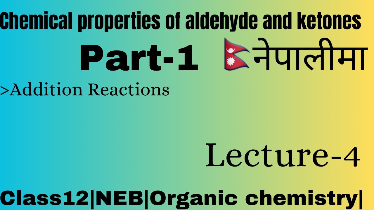 Chemical Properties of aldehyde and ketones part-1 lecture-4 class 12 |NeB|chemistry|Organics ...