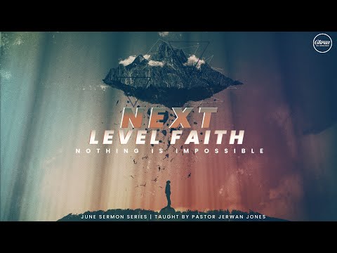 Next Level Faith pt 5 | Pastor Jerwan Jones | Embassies of Christ - YouTube