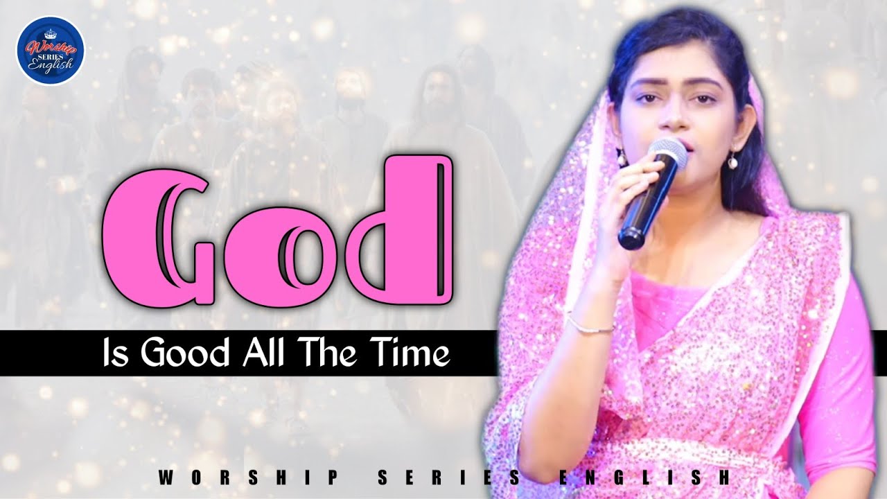 God Is Good All The Time | Sreshta Karmoji | English Christian Song ...