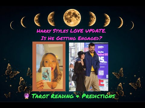 HARRY STYLES LOVE UPDATE. IS HE ENGAGED? Tarot reading.