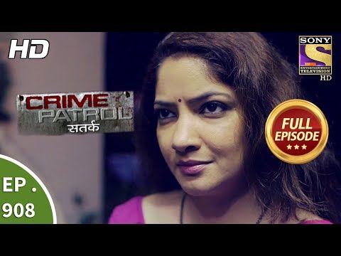 Crime Patrol Satark - Ep 908 - Full Episode - 7th April, 2018