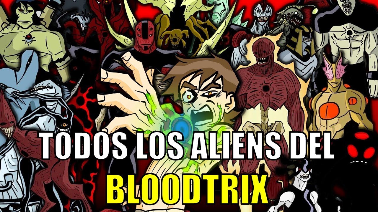 TODOS los Aliens del Bloodtrix - YouTube