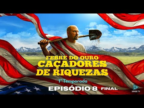 Febre do Ouro Caçadores de Riquezas - 1ª Temp. Episódio 8 Final