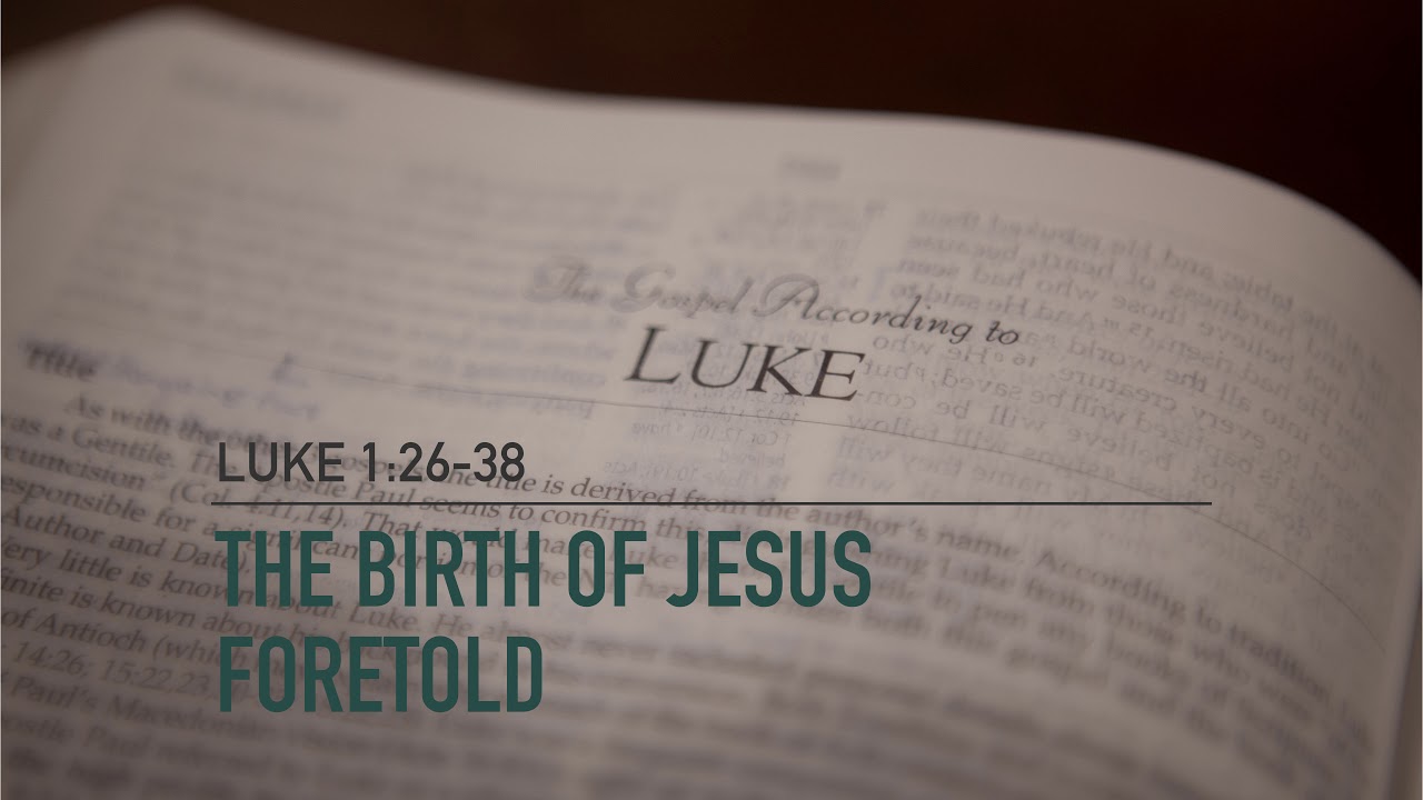 The Gospel of Luke: The Birth of Jesus Foretold - YouTube