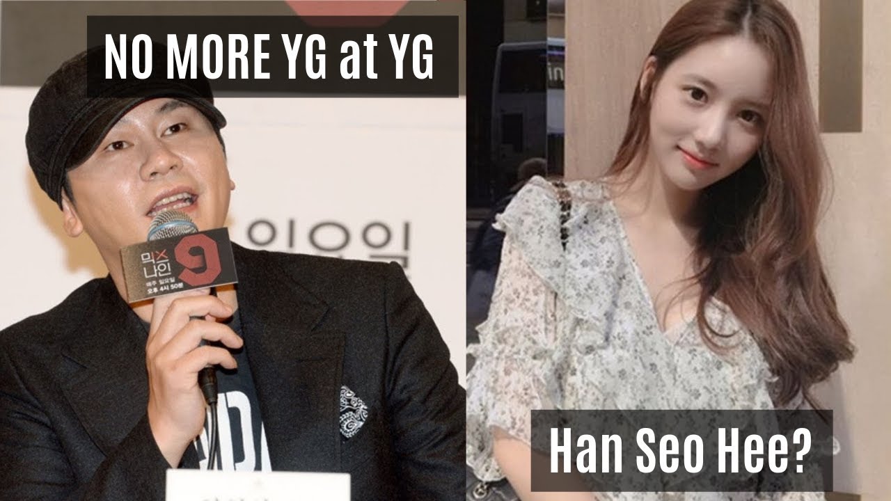 YG Steps Down / Who is Han Seohee? - YouTube