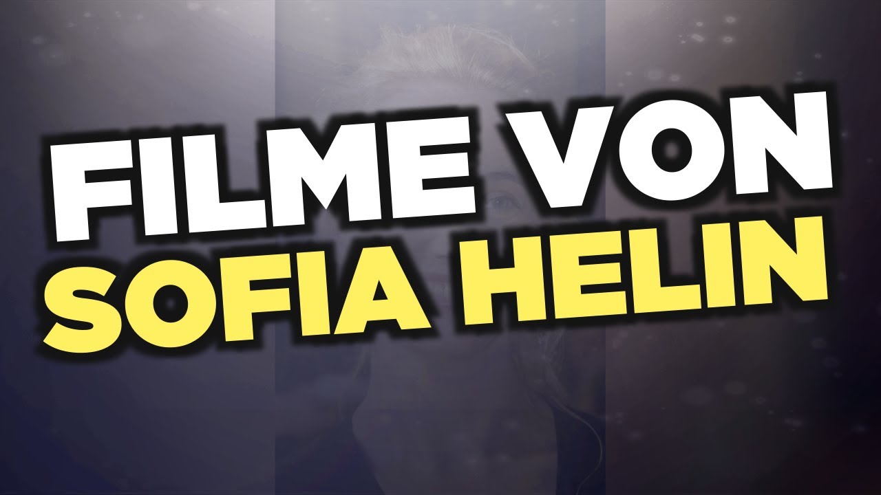 Die besten Sofia Helin Filme - YouTube
