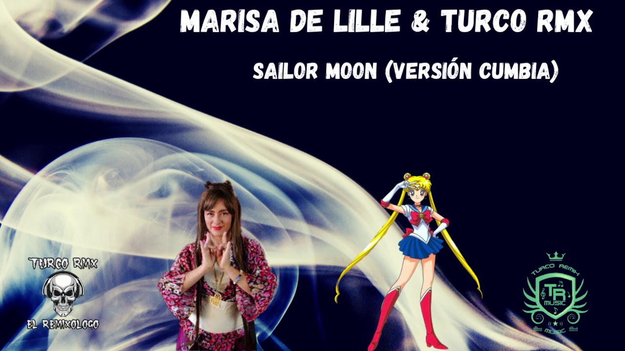 Marisa De Lille & Turco Rmx - Sailor Moon (Versión Cumbia) - YouTube