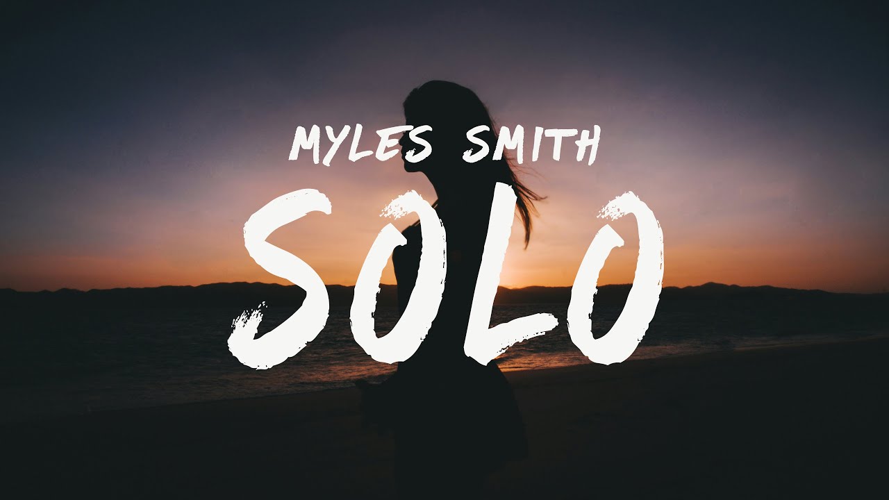 Myles Smith - Solo (Lyrics) - YouTube