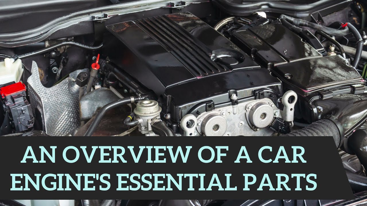 An Overview of a Car Engine's Essential Parts - YouTube