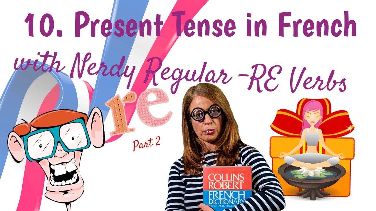 10. More Nerdy 🤓 Regular 🇫🇷 French -RE Verbs in Present 🎁 Tense (Part 2 ...