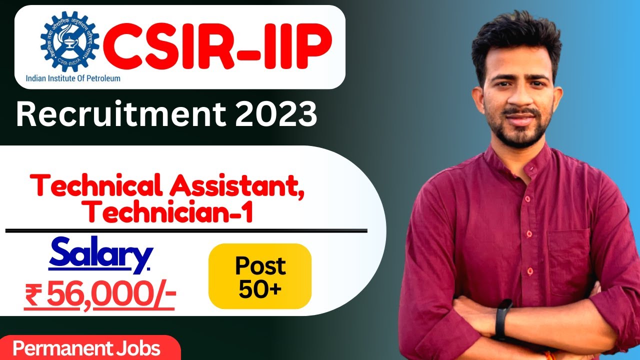 CSIR IIP Recruitment 2023 | Indian Institute of Petroleum Recruitment ...